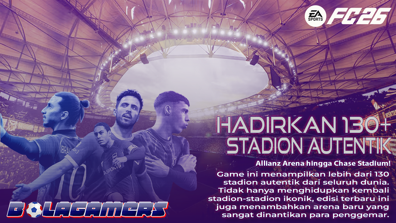 EA SPORTS FC™ 26 Hadirkan 130+ Stadion Autentik